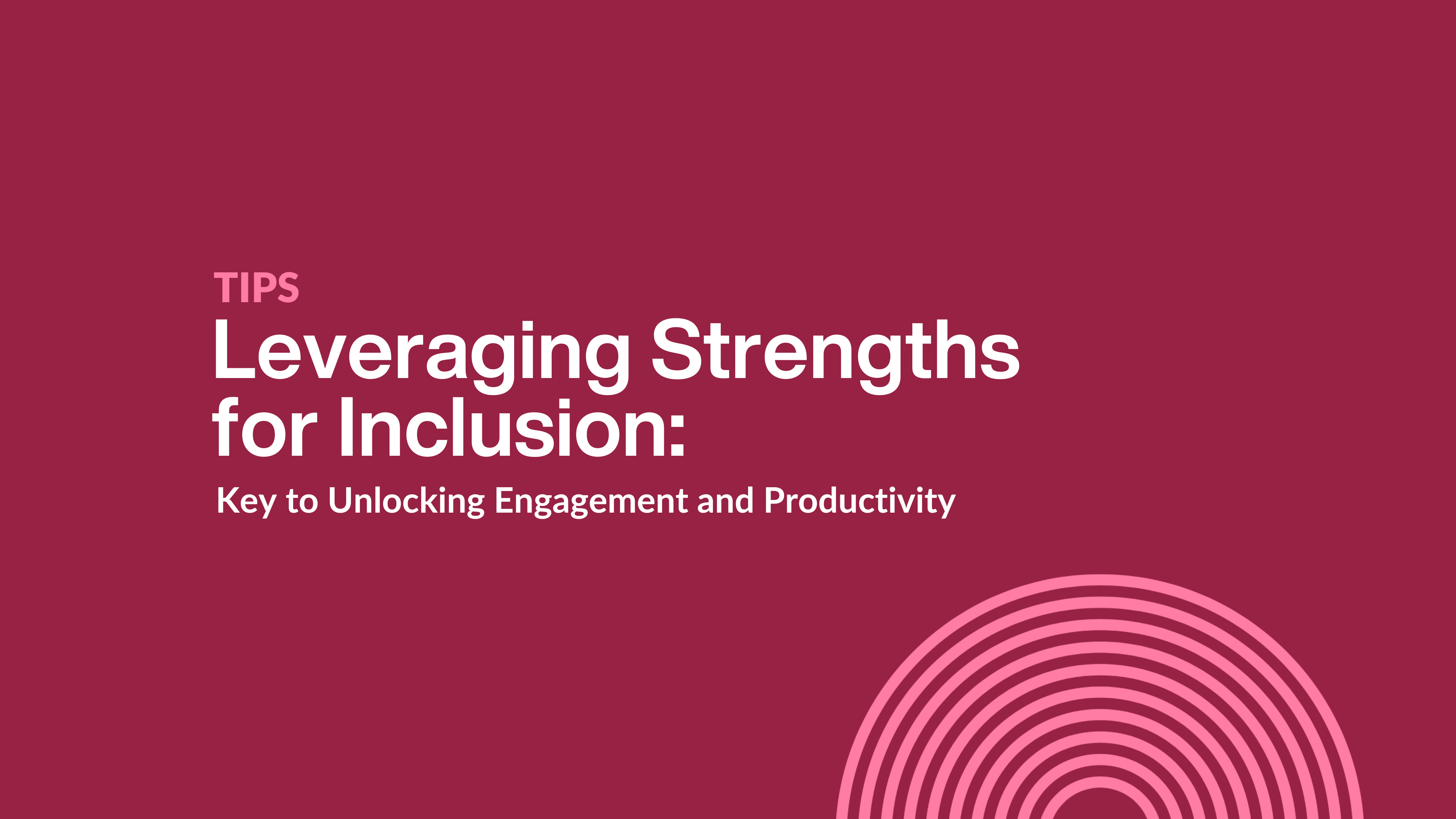 Leveraging Strengths for Inclusion
